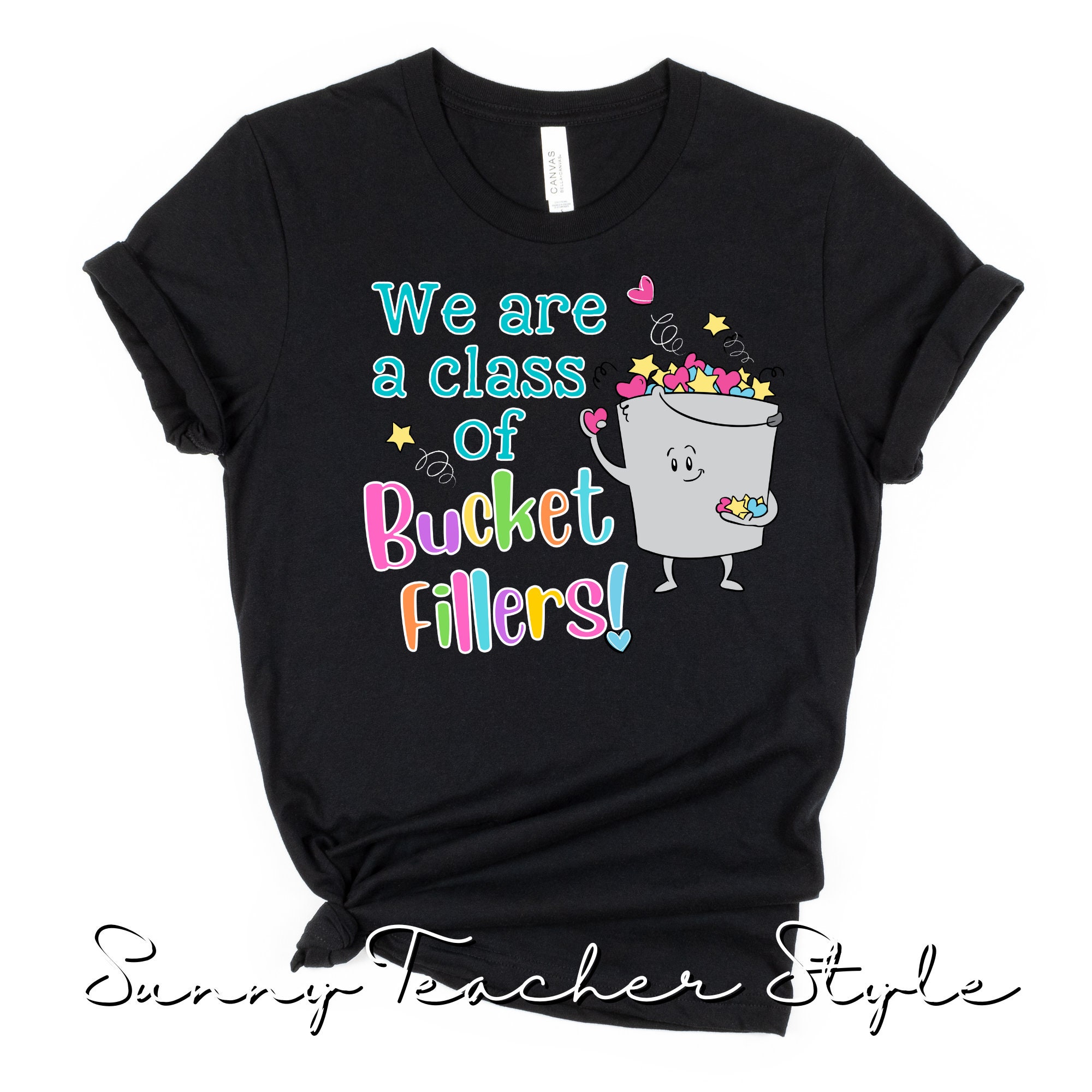 Bucket Filler Shirt, We Are a Class of Bucket Fillers, Teacher Shirt ...