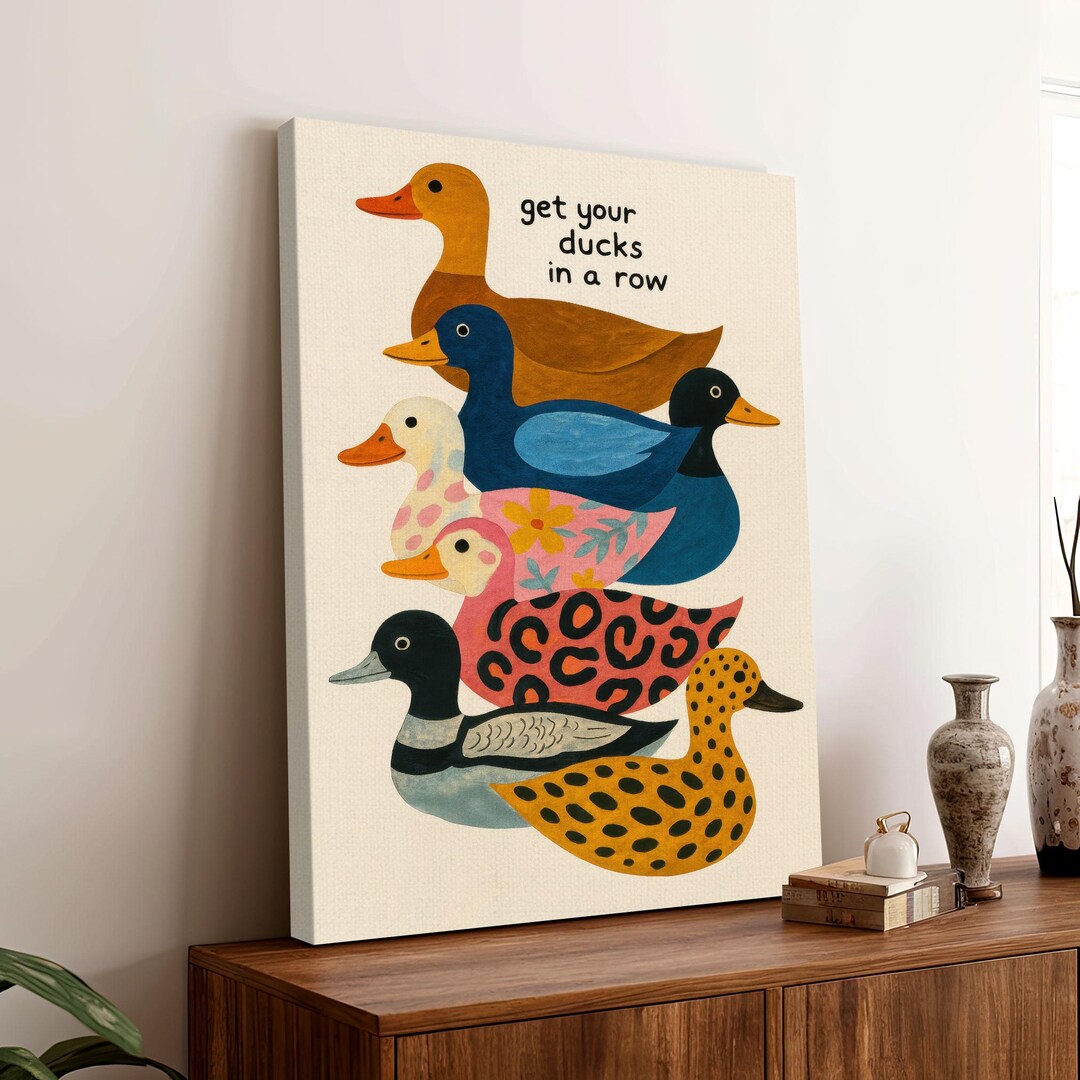 Get Your Ducks in a Row Canvas Art, Funny Motivational Duck Artwork ...