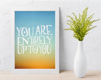 You Are Entirely up to You // 18x24 - Etsy