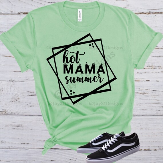 Hot Mama SVG File Summer Tshirt Design Fire SVG Summer | Etsy