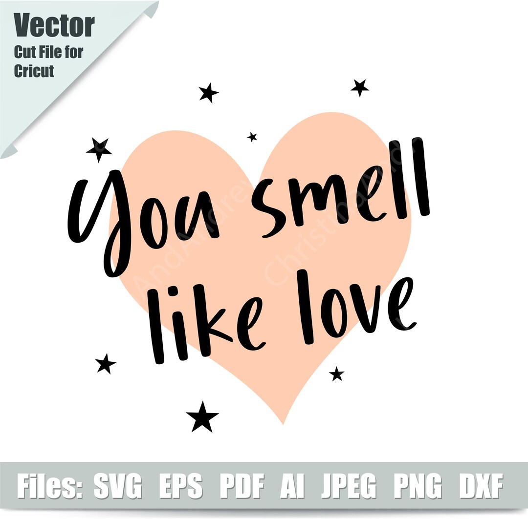 Heart Svg, You Smell Like Love Print, Valentines Gift Print, Heart ...