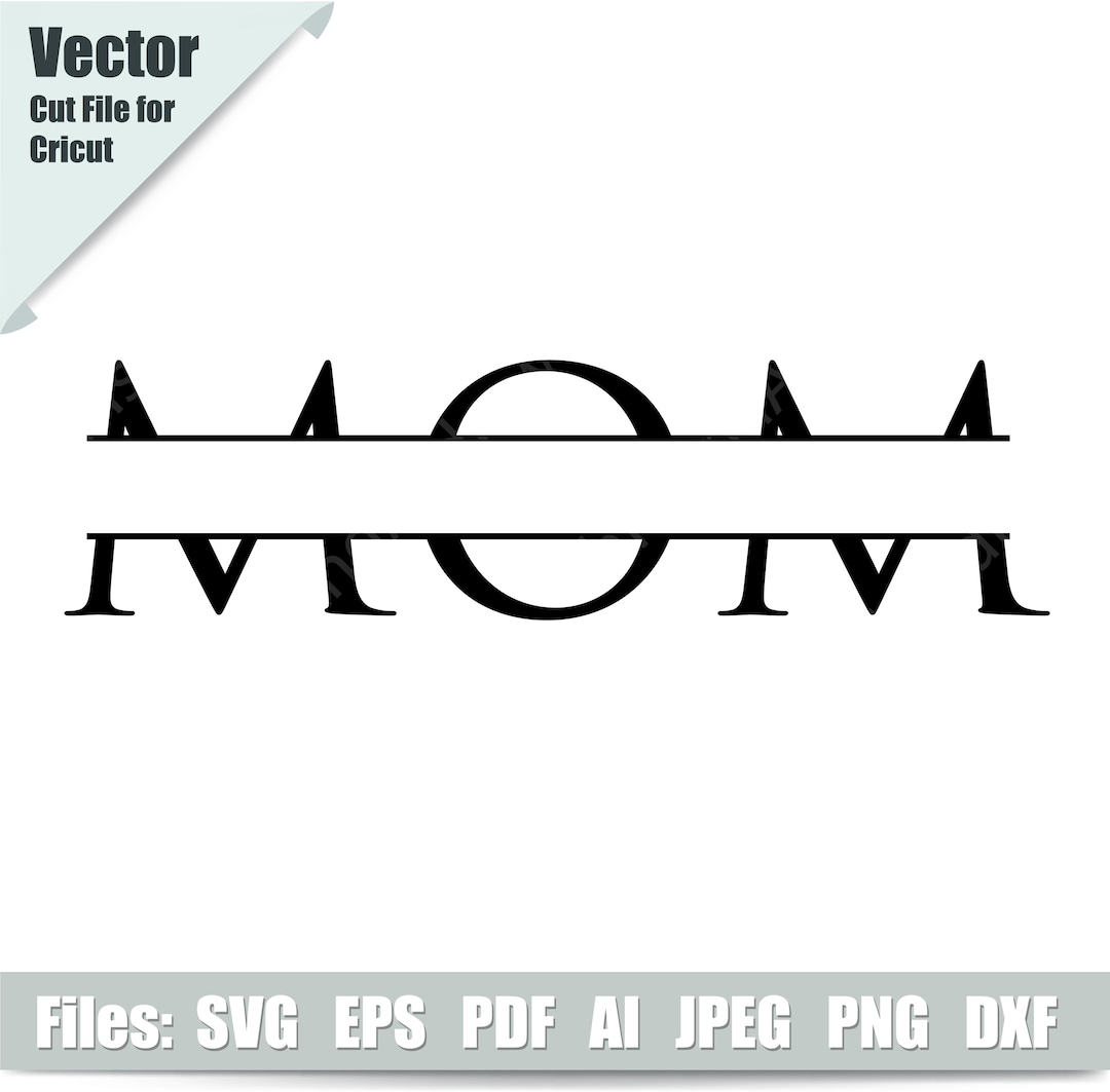 Mom SVG File With Split Monogram Design, Mom SVG, Mother Svg, Mother's ...