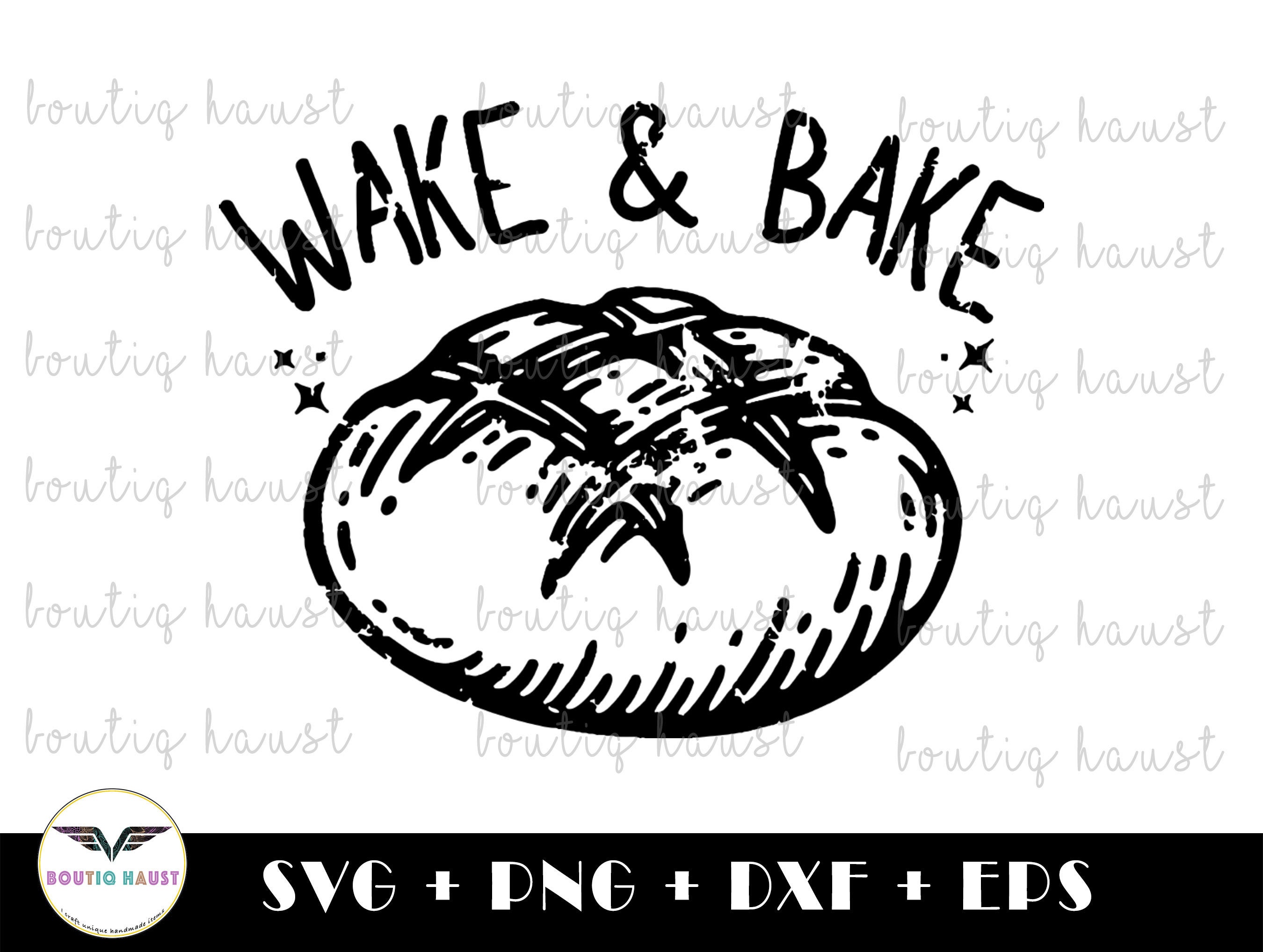 Wake and Bake SVG PNG Digital Art Work Designed by Boutiqhaust - Etsy
