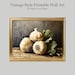 Vintage Vegetable Still Life Printable Set - Rustic and Moody Prints ...