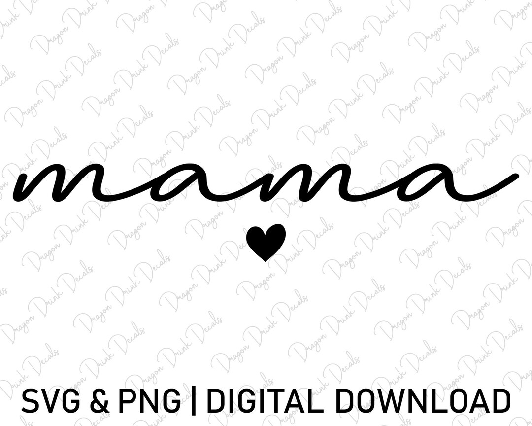 Mama Svg, Heart Svg, Mother's Day Svg, Digital Downloads, Family Svg ...