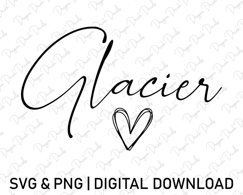 Glacier National Park Svg Digital Download Cursive Font Svg - Etsy
