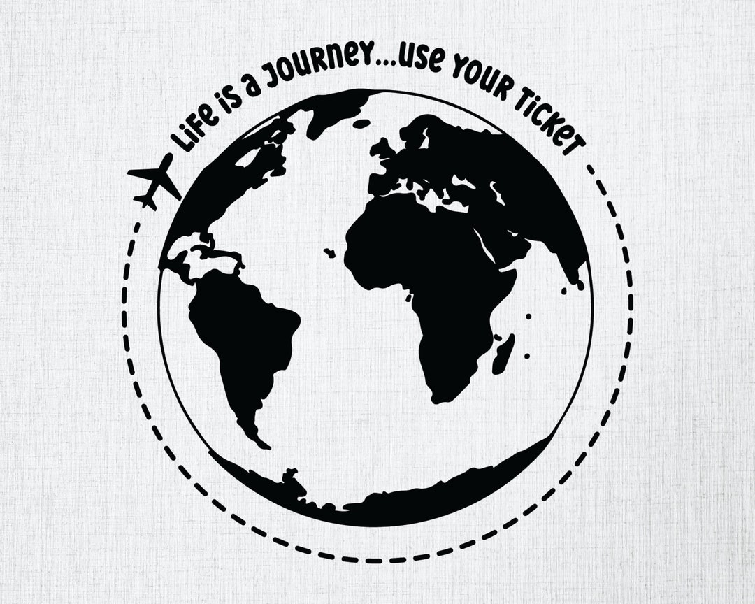 Globe Svg, Digital Download, Life is a Journey Svg, Travel Svg ...