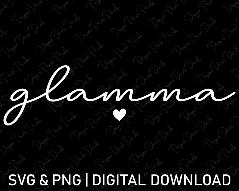 Glamma Svg, Heart Svg, Grandma Svg, Digital Downloads, Family Svg ...