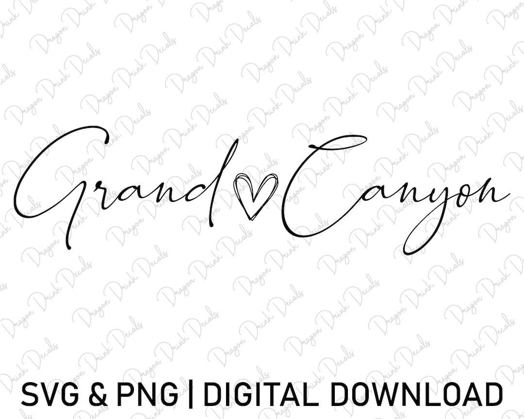 Grand Canyon National Park Svg, Digital Download, Cursive Font Svg ...