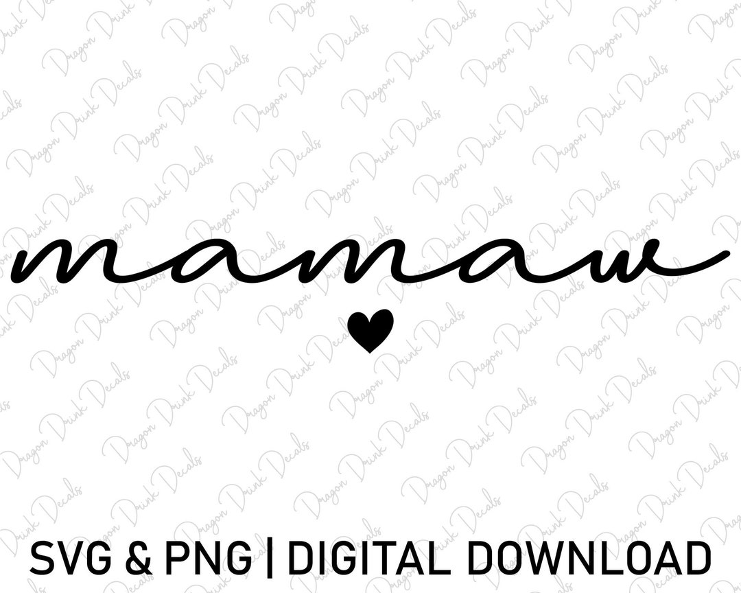 Mamaw Svg, Digital Downloads, Mama Svg, Family Svg, Mother's Day Svg ...