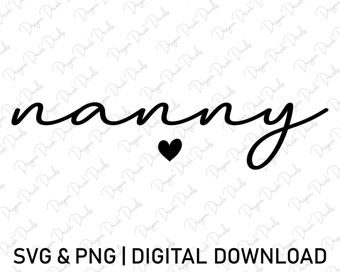 Nanny Svg Heart Svg Grandma Svg Digital Downloads Family - Etsy