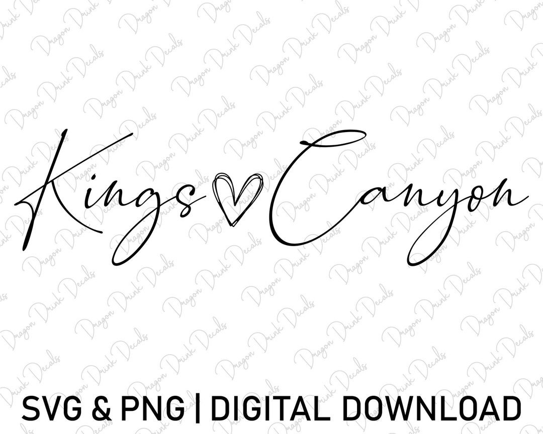 Kings Canyon National Park Svg, Digital Download, Cursive Font Svg ...