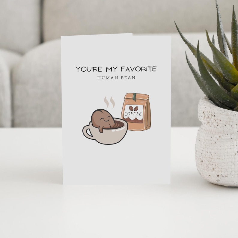 You're My Favorite Human Bean | Just Because | for Him | for Her ...