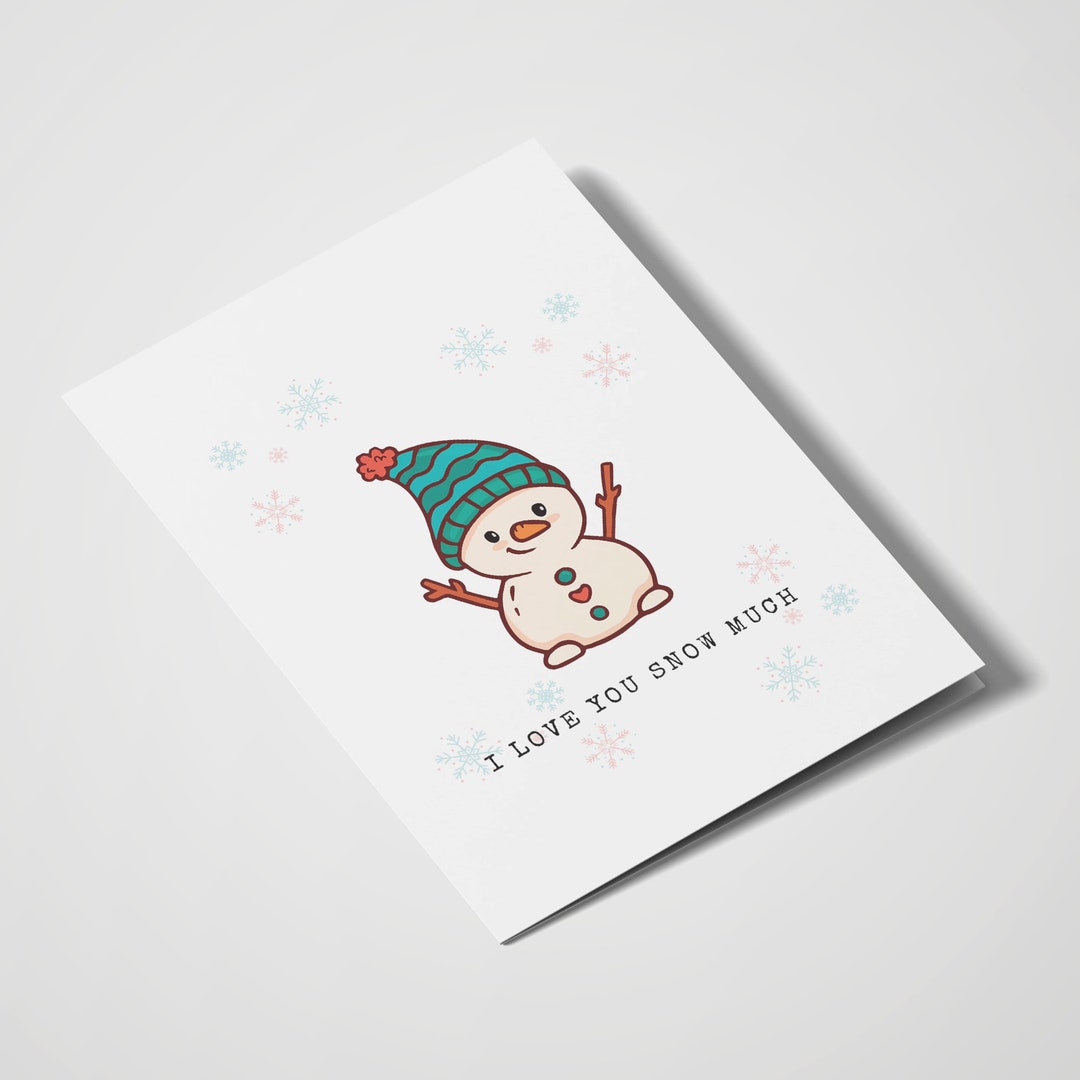 I Love You Snow Much Anniversary Love You Cute Romantic Snowman Pun ...