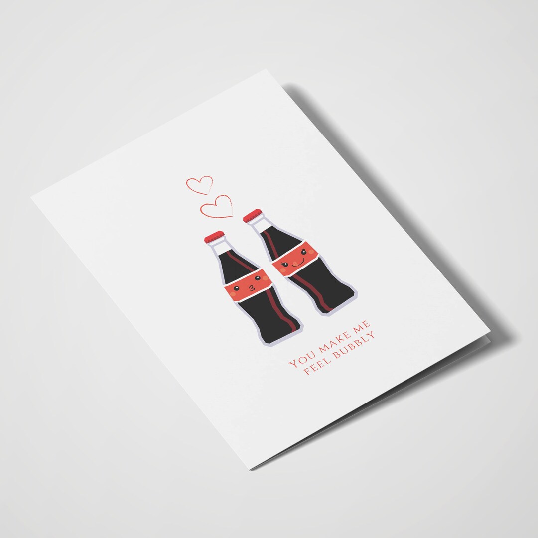 You Make Me Feel Bubbly | Pun Cards | Coca-cola | Love You | Funny ...