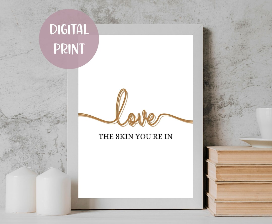 Gold Wall Art, Love the Skin You're in Poster, Confidence Booster ...