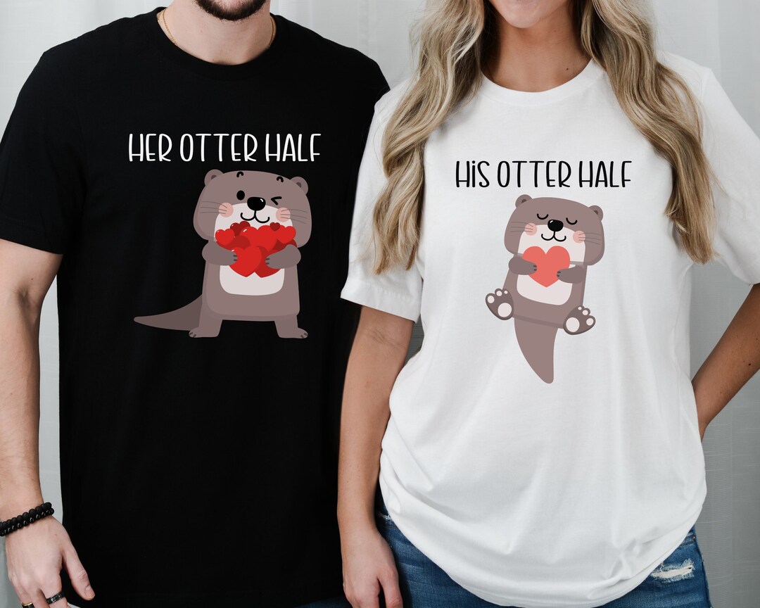 His and Her Otter Half Valentine's Day Couples Shirt,funny Couples Matching Valentine's Day ...