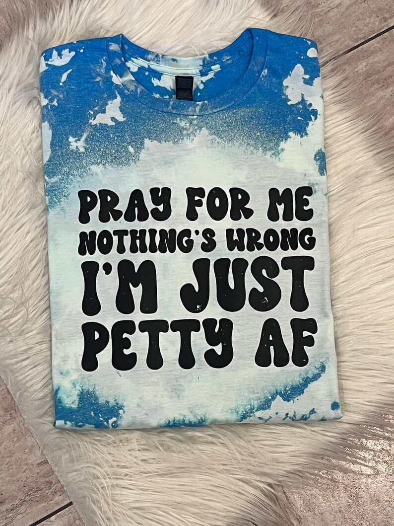 Petty AF Graphic Shirt: Funny Sarcastic Crewneck Tee - Etsy