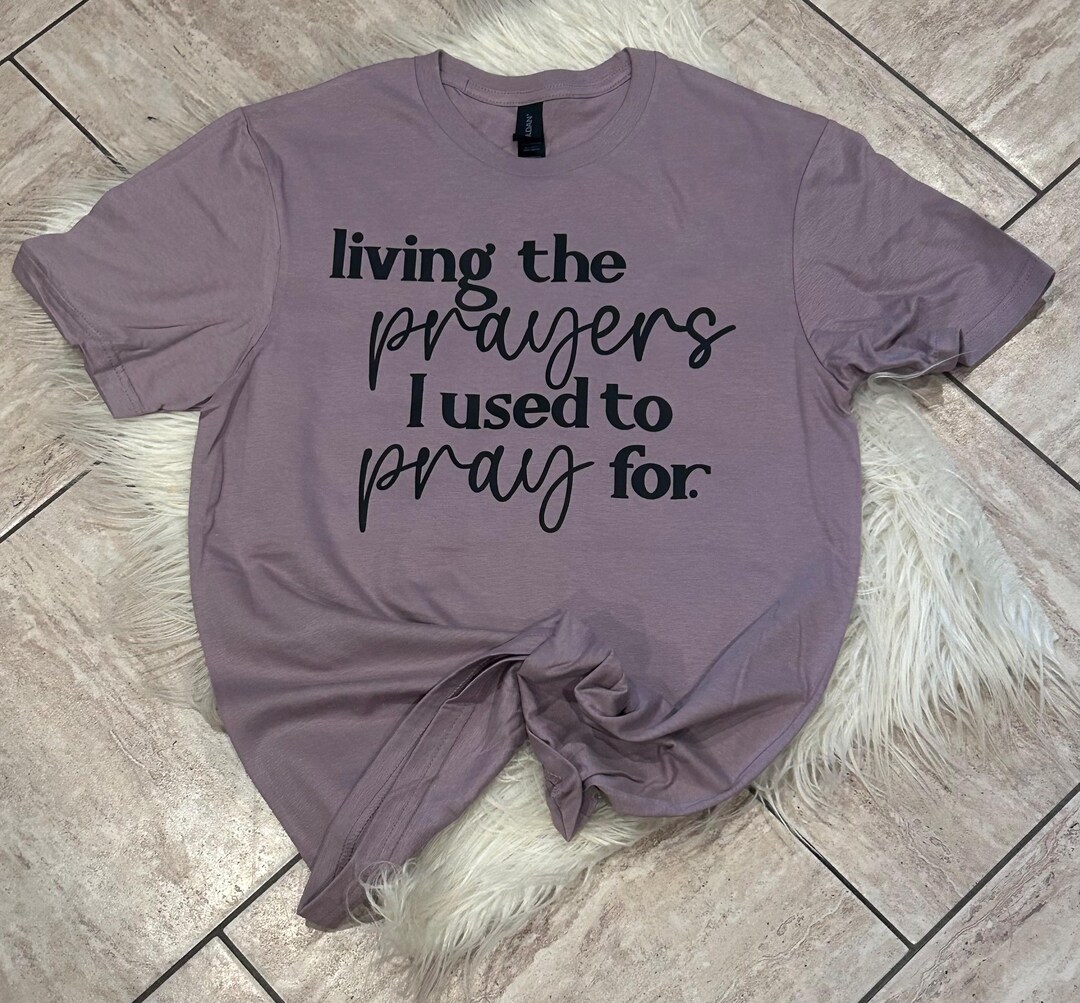 Living the Prayers Christian T-shirt: Religious Mom Gift - Etsy