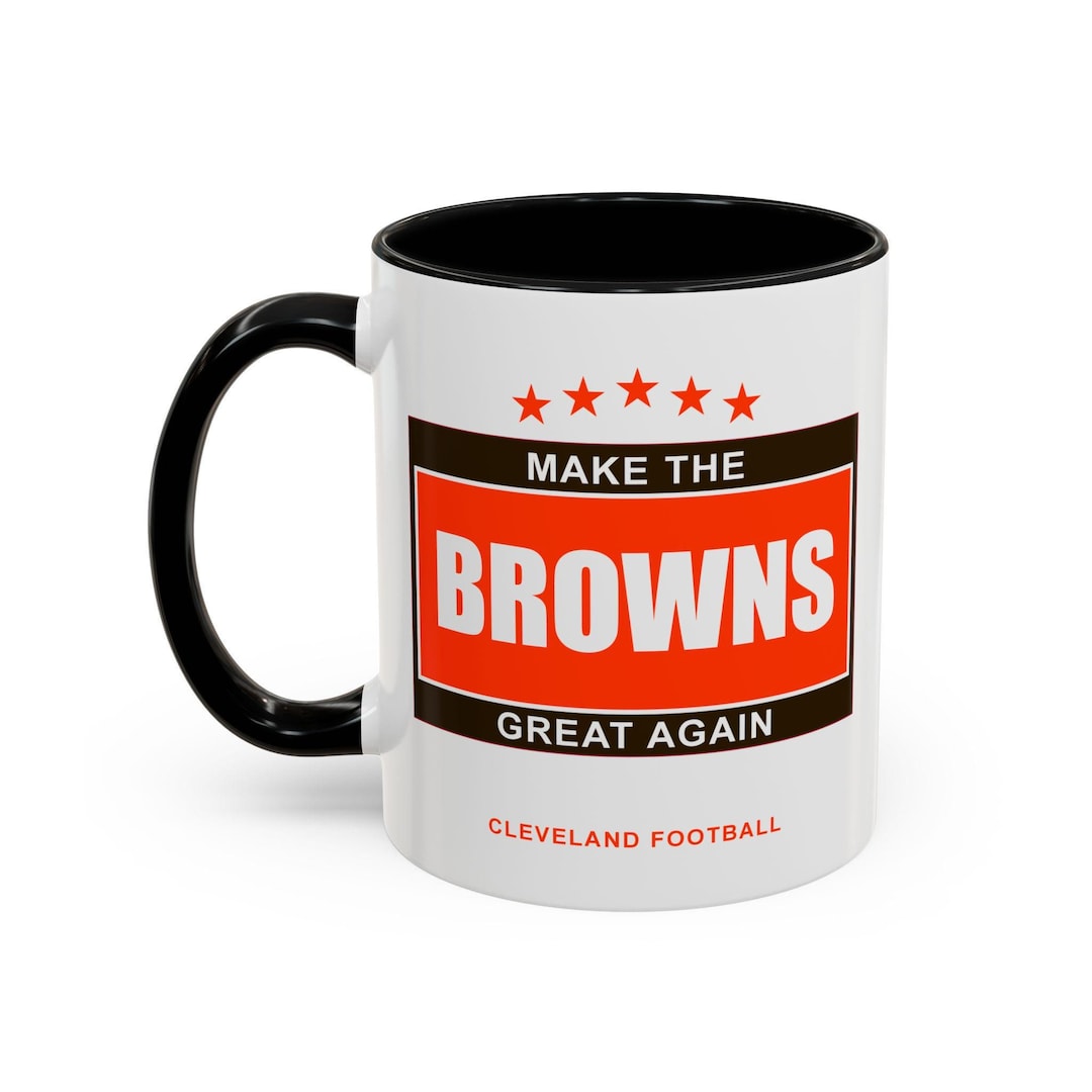 BROWNS Football Coffee Mug Funny MAGA Mug Gift for Cleveland Browns Fan ...