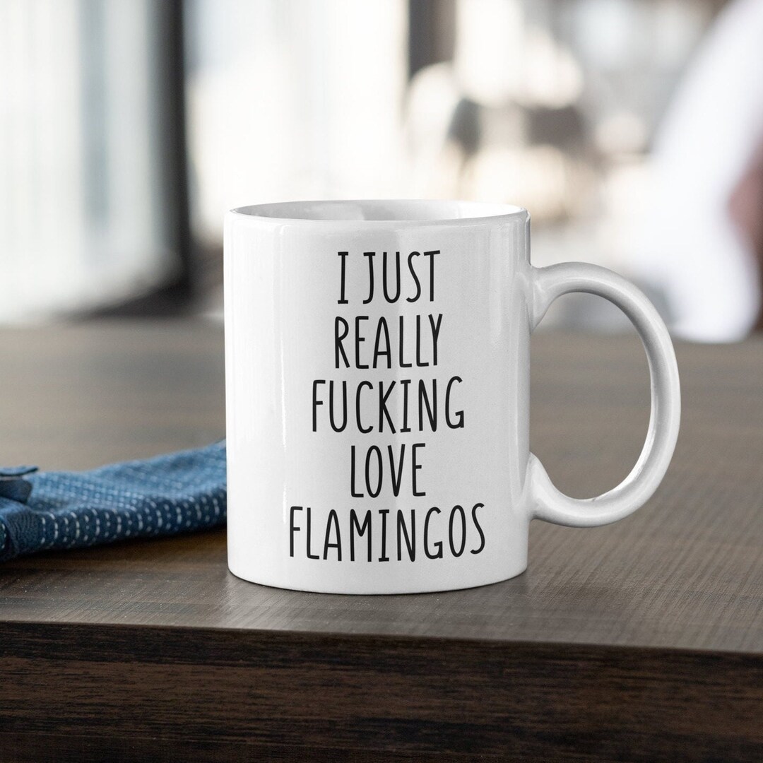 FLAMINGO LOVER Gift Funny Mug I Love Flamingos Dirty Word Sarcasm ...