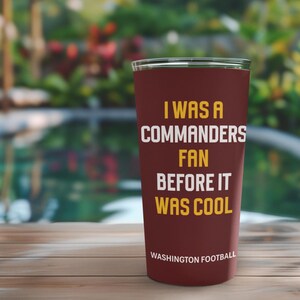 COMMANDERS Football Tumbler Funny Commanders Gift Before It Was Tumbler ...