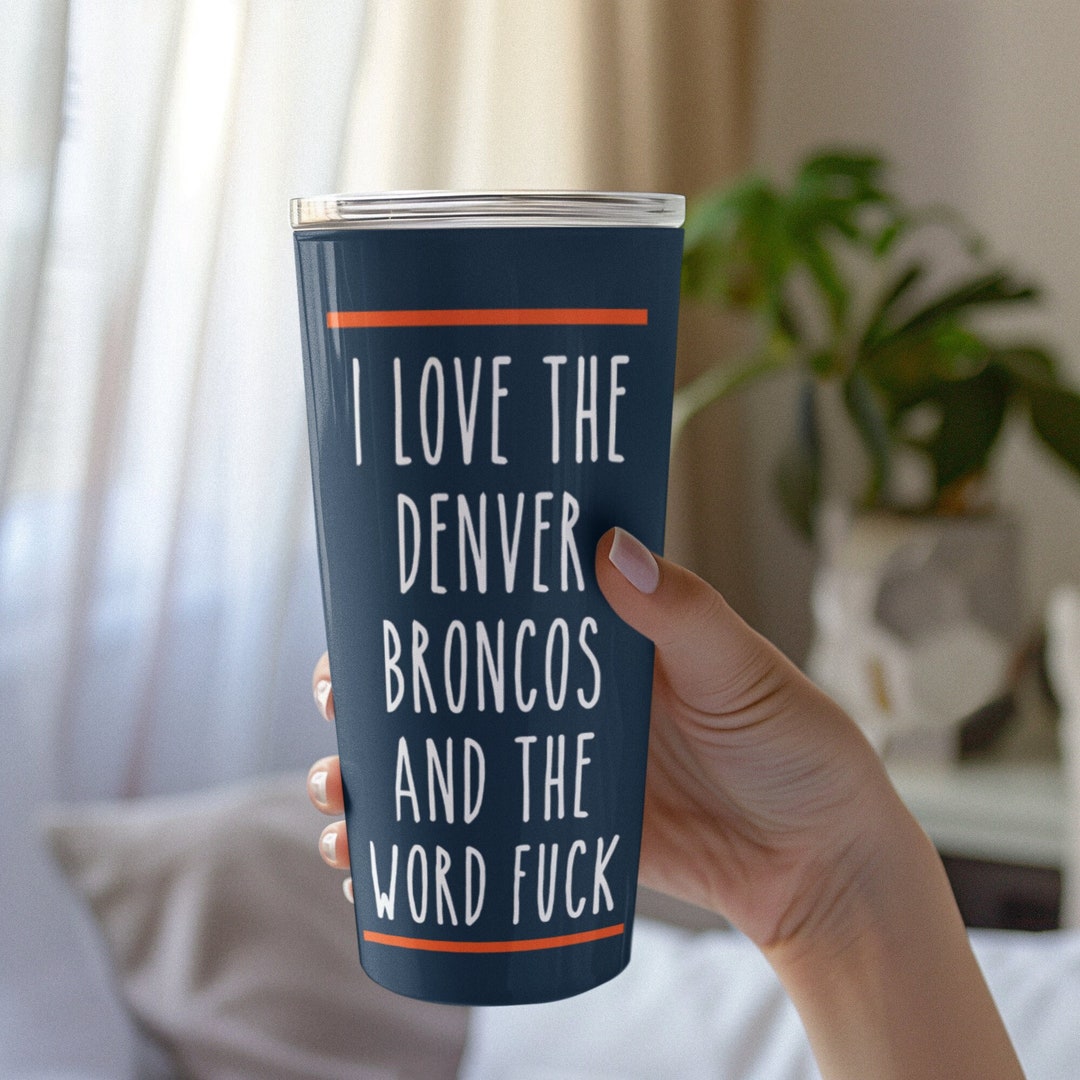 BRONCOS TUMBLER Gift, Funny Denver Broncos Gift, Funny Broncos Merch ...