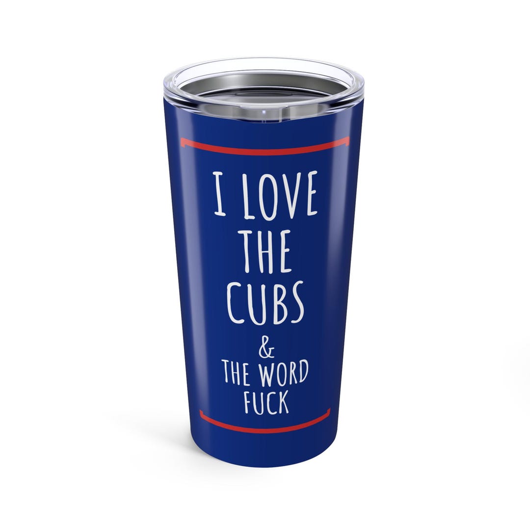 CUBS TUMBLER, Funny Gift Swear F Word Tumbler, Chicago Cubs 20oz Travel ...