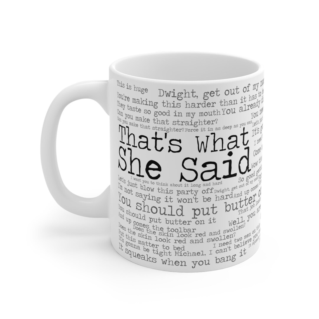 THATS WHAT SHE Said Mug Funny Coffee Mug for Thats What She Said the ...