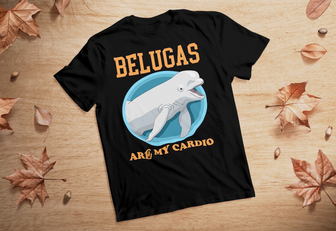 Belugas Are My | Tee Shirt Beluga Whale Lover Gift | Short-sleeve T ...