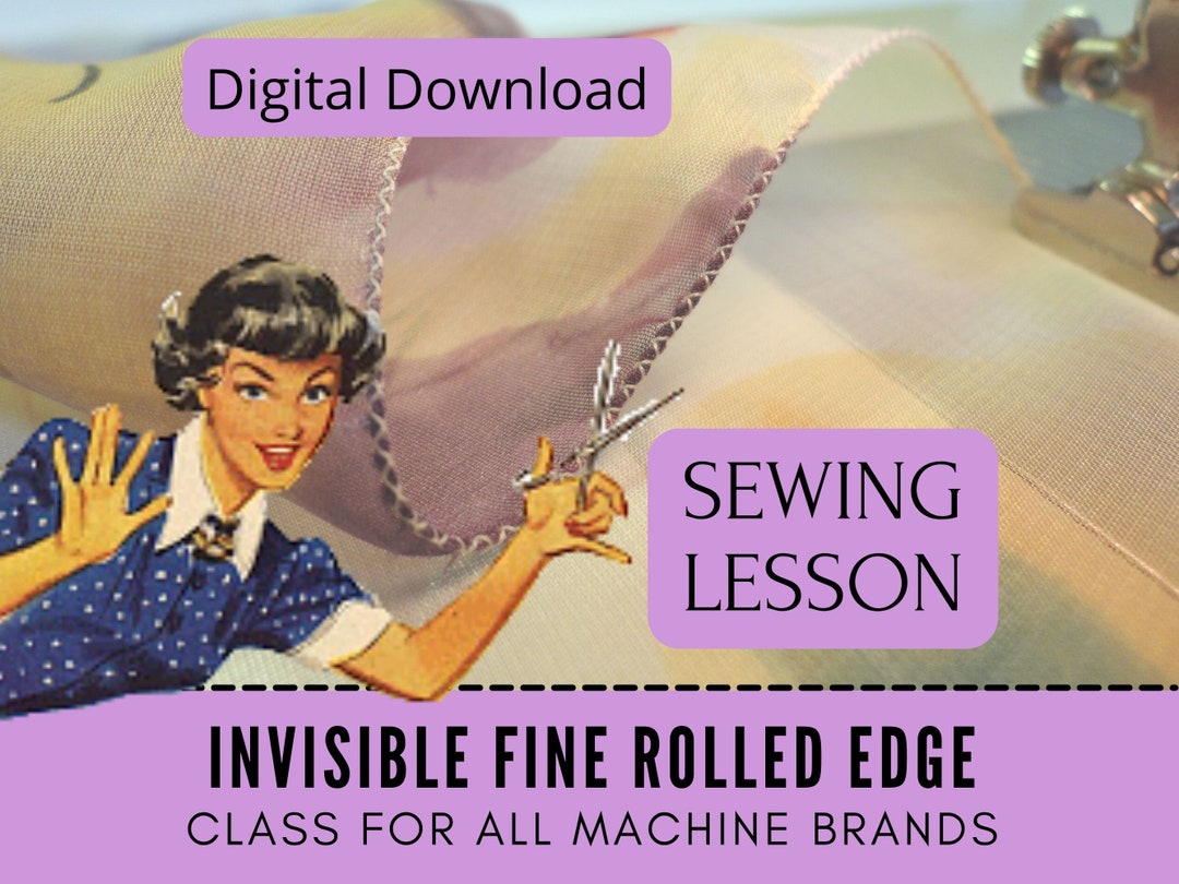 Invisible Rolled Raw Edge Learn to Sew, Lesson & Ebook, Tutorial Video ...