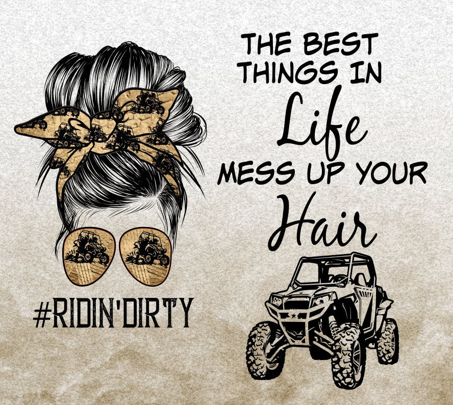 Ridin Dirty - the Best Things in Life Mess up Your Hair - Etsy