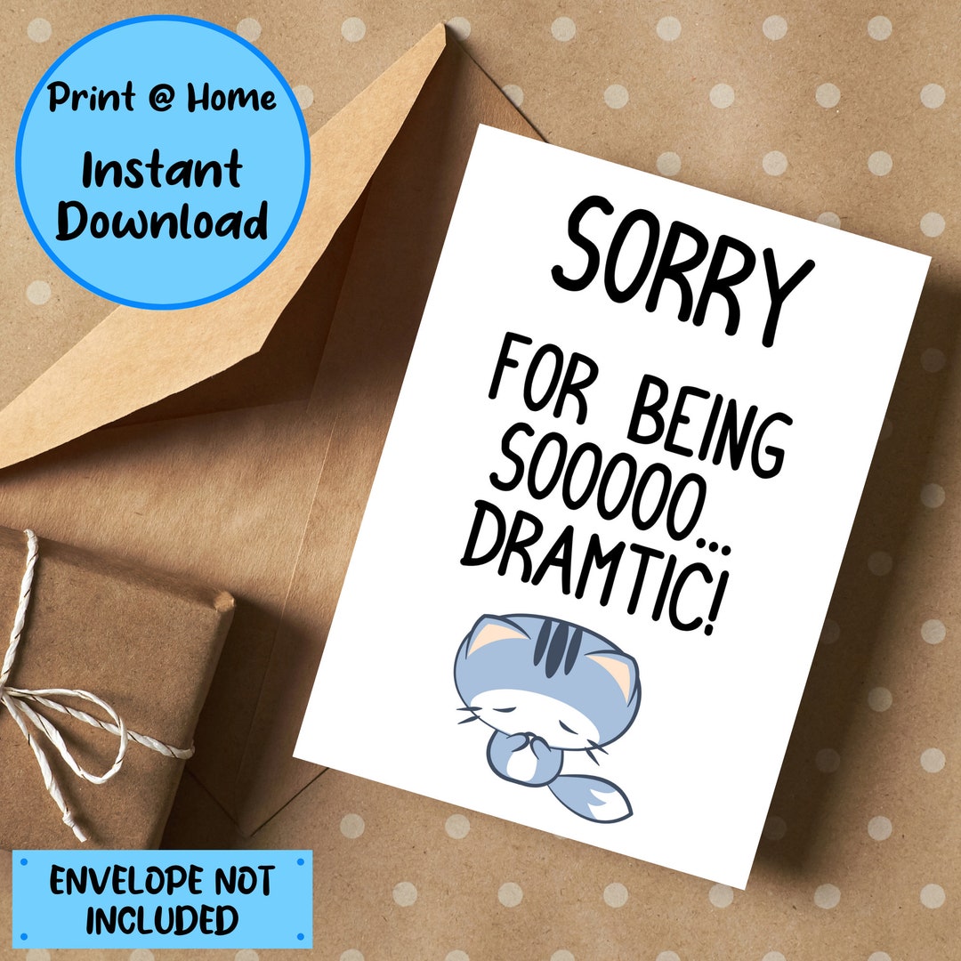 Sorry for Being so Dramatic Printable, Sorry Card Instant Download ...