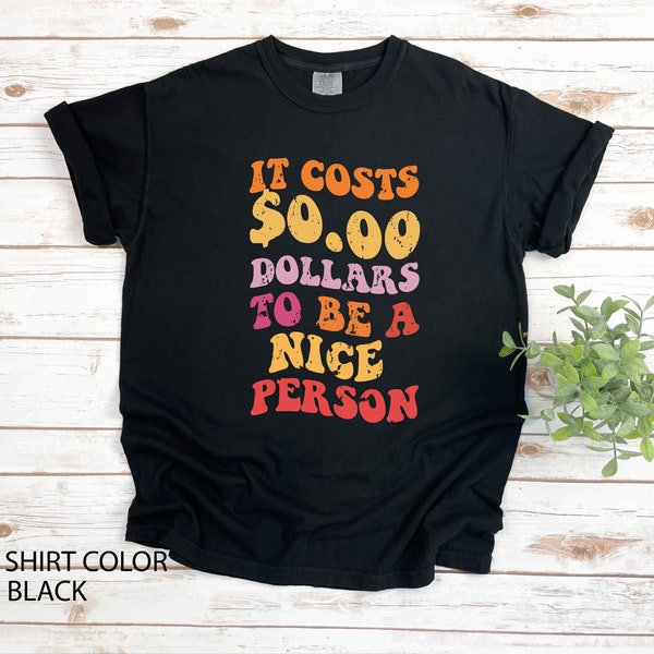 It Costs Zero Dollars to Be a Nice Person - Etsy