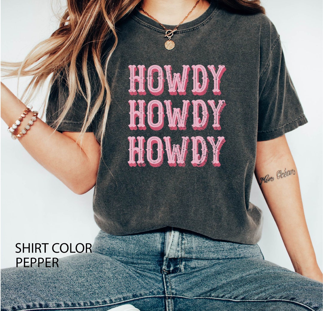 Howdy T Shirt , Comfort Colors Shirt, Oversized Shirt, Western Graphic ...