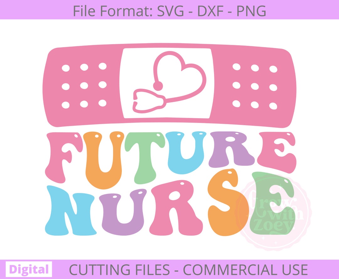 Future Nurse Svg, Nursing Cut File, Medical Svg, Nurse Svg, Nurse Life ...
