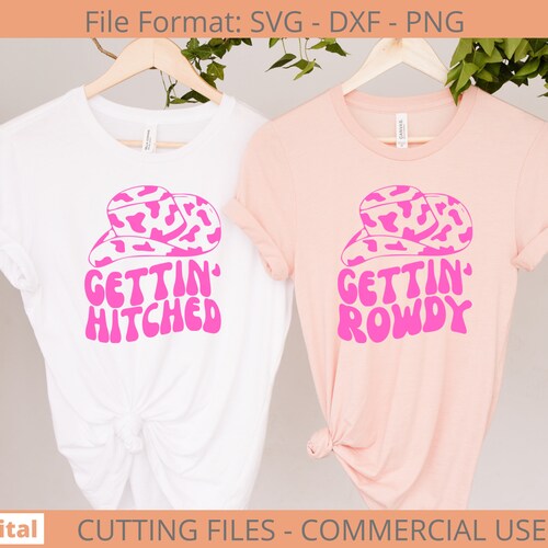 Getting Hitched Svg Getting Rowdy Svg Cow Print Hat Bride - Etsy
