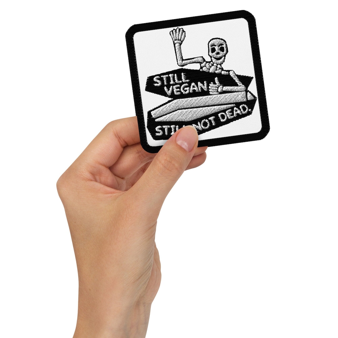 Vegan Patch Still Vegan Still Not Dead Embroidered Patch Anti Carnist ...