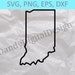 Indiana State Outline SVG, IN Outline SVG, State Outline, Cricut or ...