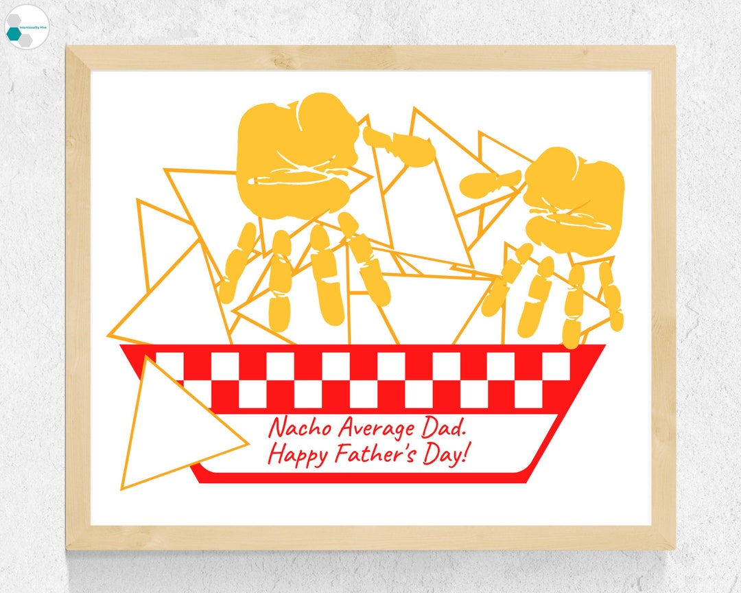 Handprint Art Father's Day Craft for Toddlers, Nacho Average Dad ...