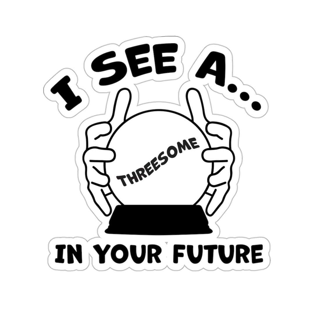 Funny Threesome Sticker Crystal Ball Sticker Hotwife Threesome Sticker Threesome Gift Swinger ...