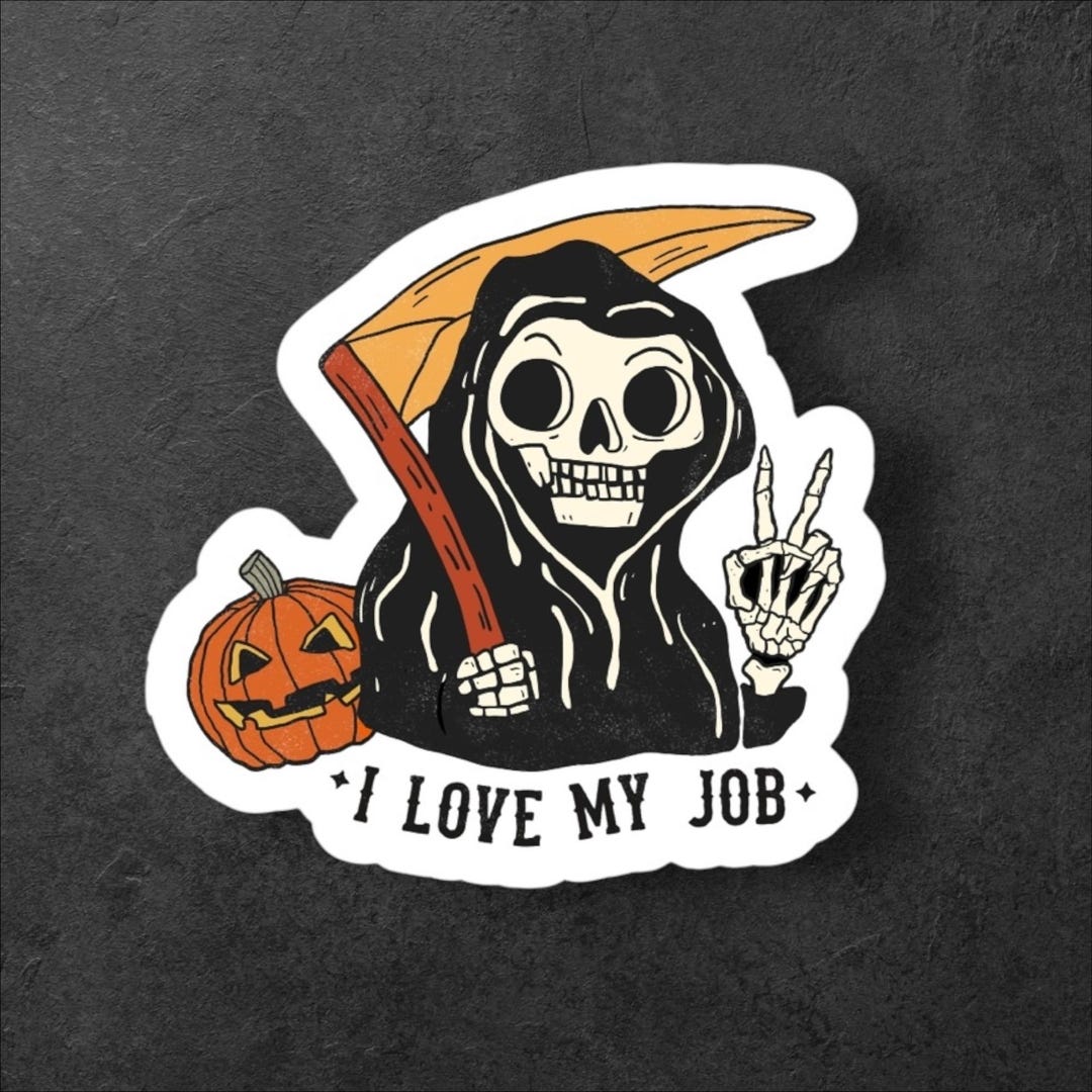 I Love My Job Sticker/grim Reaper Sticker/workplace Sticker - Etsy