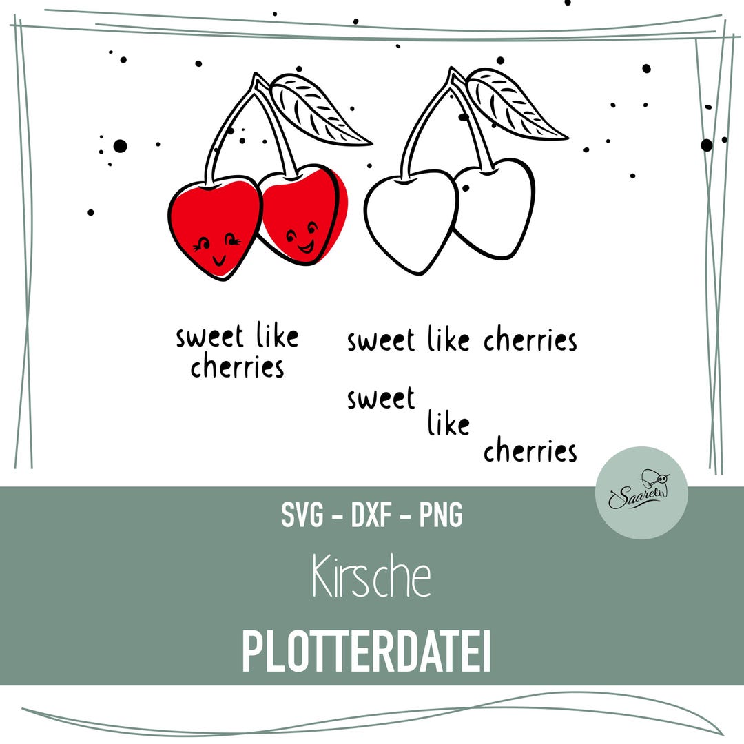 Plotterdatei Kirsche mit Schriftzug Sweet like cherries als SVG, DXF ...