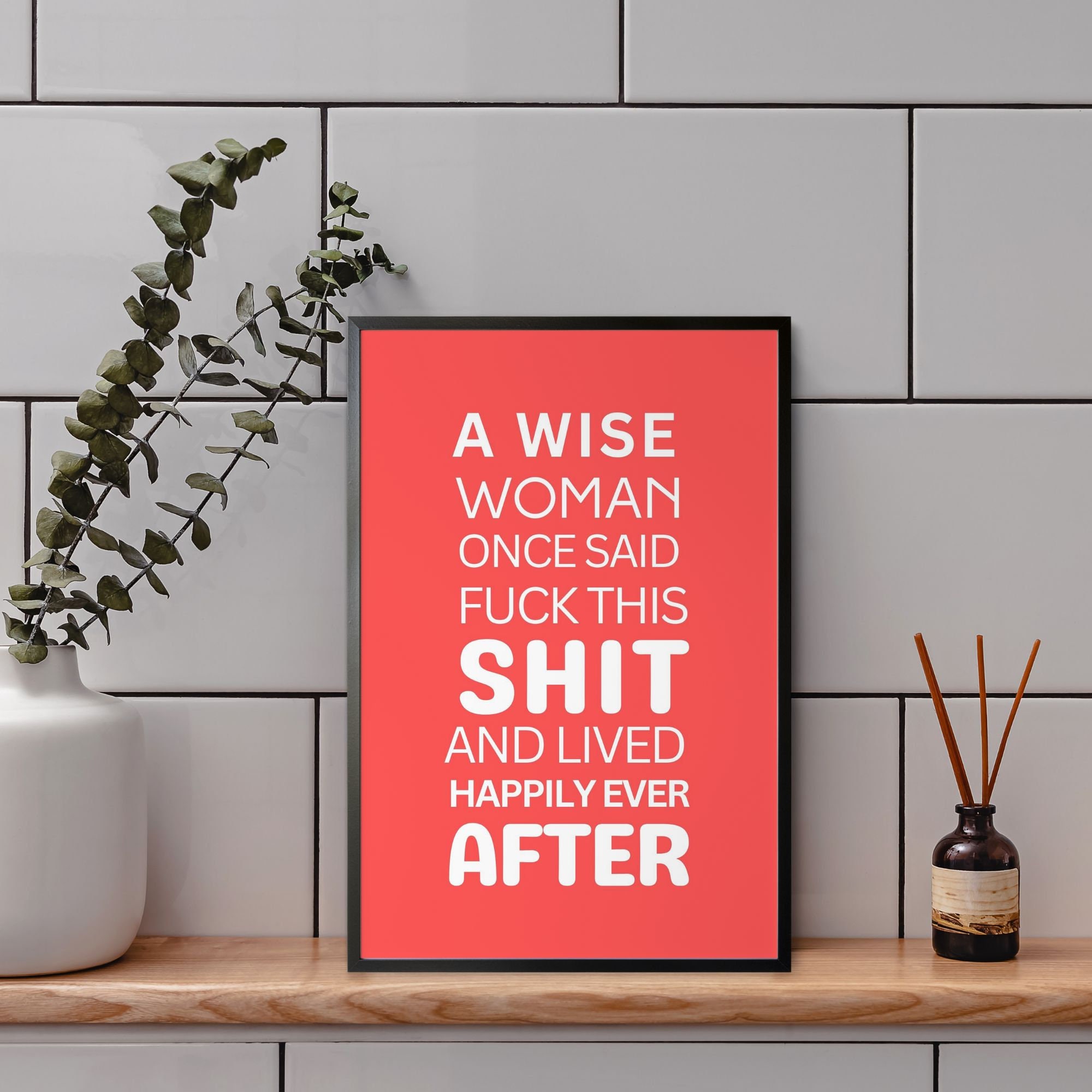 A Wise Woman Once Said Text Print, Home Decor, For, Living Room ...