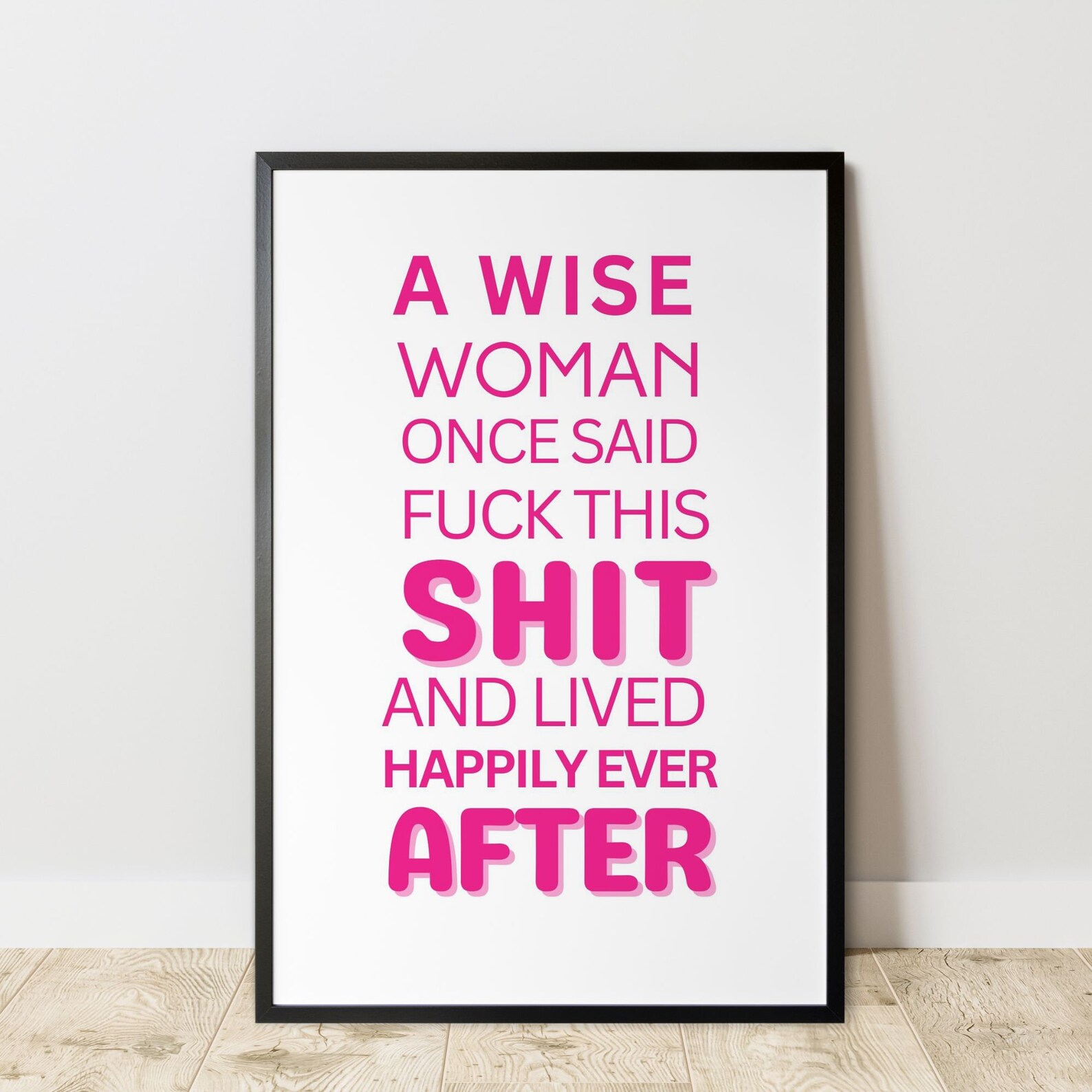 A Wise Woman Once Said Text Print, Home Decor, For, Living Room ...