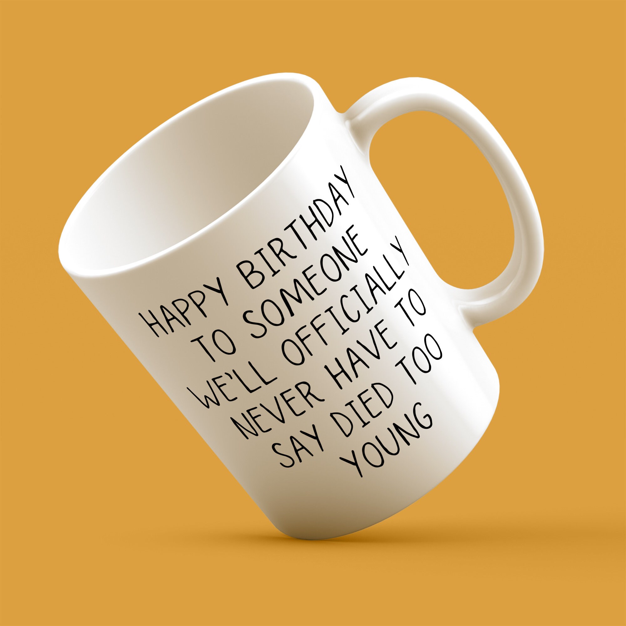 Funny Birthday Mug Happy Birthday to Someone We'll Officially Never ...
