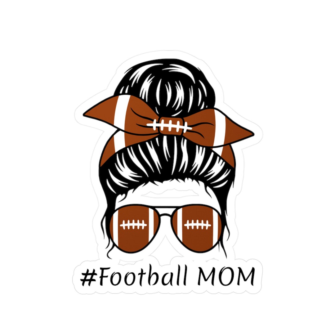 Football Mom Decal, Messy Bun and Sunglasses With Hair Bow, Mom Life - Etsy