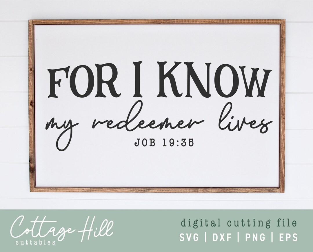 SVG I Know My Redeemer Lives Sign | Farmhouse Christian Easter Cut File ...