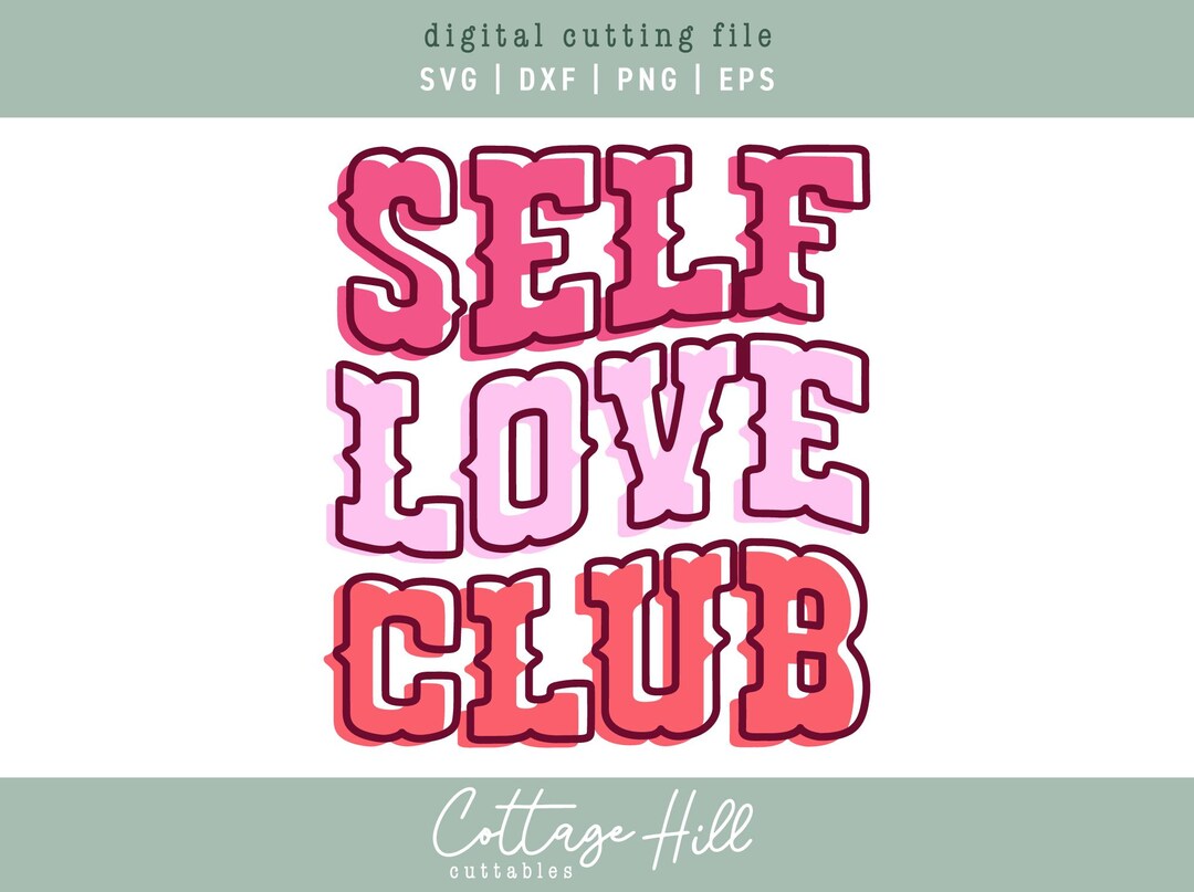 Self Love Club SVG | Valentine's Day SVG | Valentines Shirt PNG | for ...