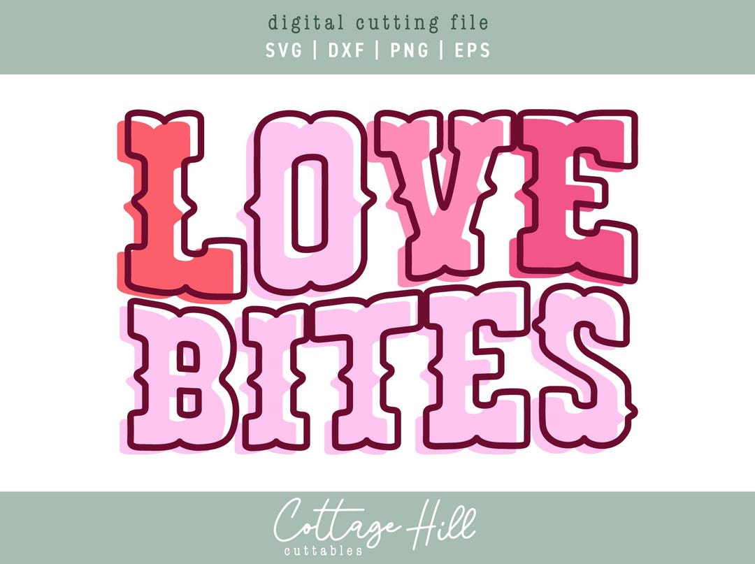 Love Bites SVG | Valentine's Day SVG | Valentines Shirt PNG | for ...